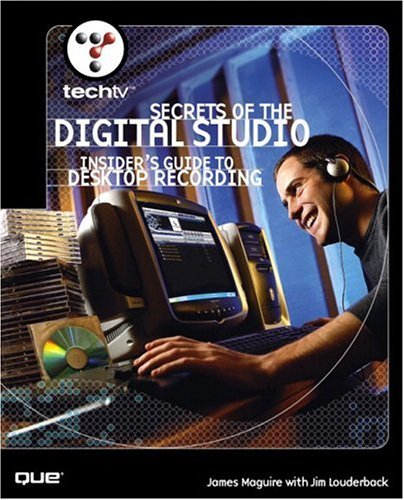 TechTV's Secrets of the Digital Studio: Insider's Guide to Desktop ...