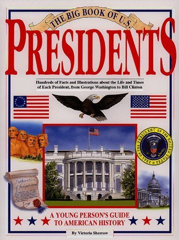 The Big Book of U.S. Presidents by Victoria Sherrow | Goodreads