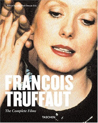 Francois Truffaut: The Complete Films by Paul Duncan | Goodreads