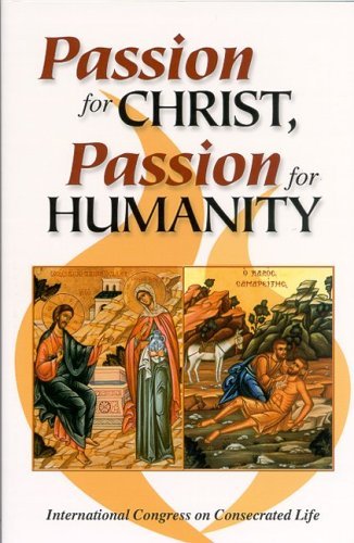 Passion for Christ, Passion for Humanity by Int'l Congress Cong Life ...
