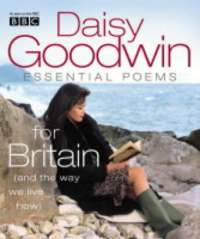 Essential Poems for the Way We Live Now by Daisy Goodwin | Goodreads