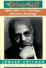 The Drive For Self: Alfred Adler And The Founding Of Individual ...