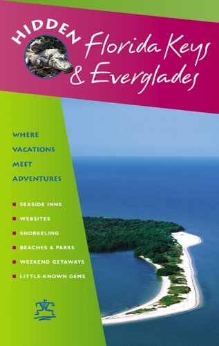 Hidden Florida Keys and Everglades: Including Key Largo and Key West by ...