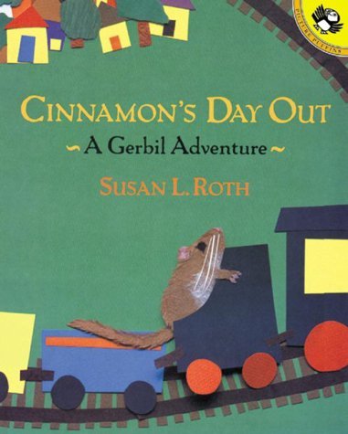 Cinnamon's Day Out: A Gerbil Adventure by Susan L. Roth | Goodreads
