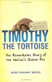Timothy The Tortoise: The Remarkable Story Of The Nation's Oldest Pet ...