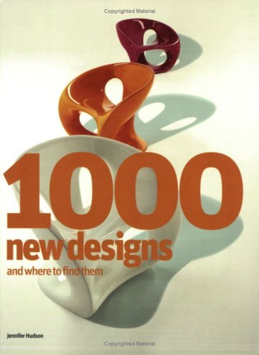 1000 New Designs and Where to Find Them: A 21st-Century Sourcebook by ...