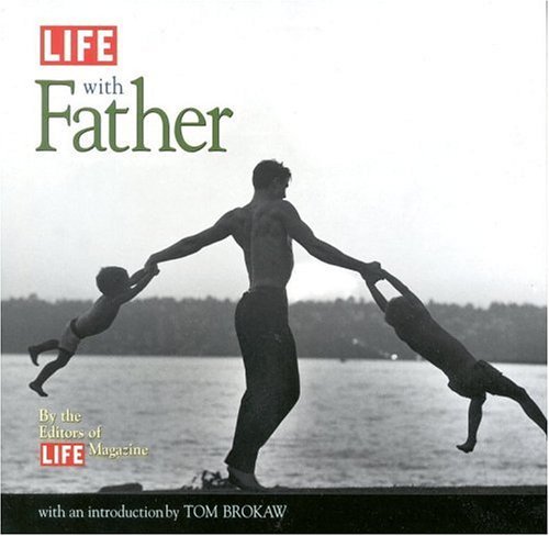 LIFE with Father by LIFE | Goodreads