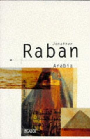 Arabia by Jonathan Raban | Goodreads