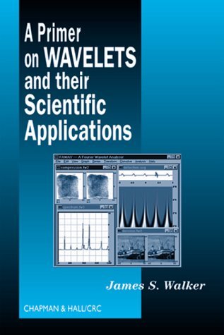 A Primer on Wavelets and Their Scientific Applications by James S. Walker | Goodreads