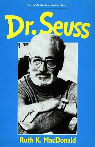 Dr Seuss (Twayne's United States Authors Series) by Ruth K. MacDonald ...