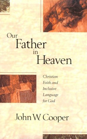 Our Father in Heaven: Christian Faith and Inclusive Language for God by ...