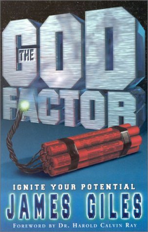 The God Factor: Ignite Your Potential by James Giles | Goodreads