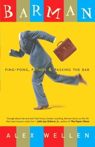 Barman: Ping-Pong, Pathos, and Passing the Bar by Alex Wellen | Goodreads