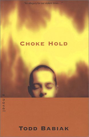Choke Hold by Todd Babiak | Goodreads