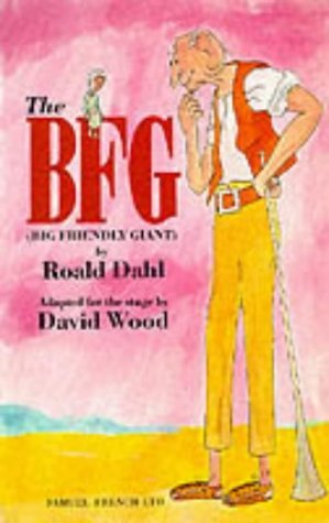 The BFG (Big Friendly Giant) by David Wood | Goodreads