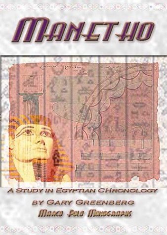 Manetho: A Study in Egyptian Chronology : How Ancient Scribes Garbled ...