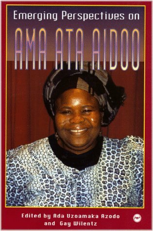 Emerging Perspectives on Ama Ata Aidoo by Ada Uzoamaka Azodo | Goodreads