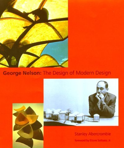George Nelson: The Design of Modern Design by Stanley Abercrombie ...