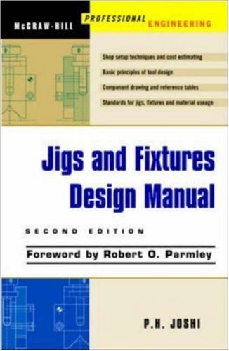 Jigs and Fixtures Design Manual by Prakash Hiralal Joshi | Goodreads
