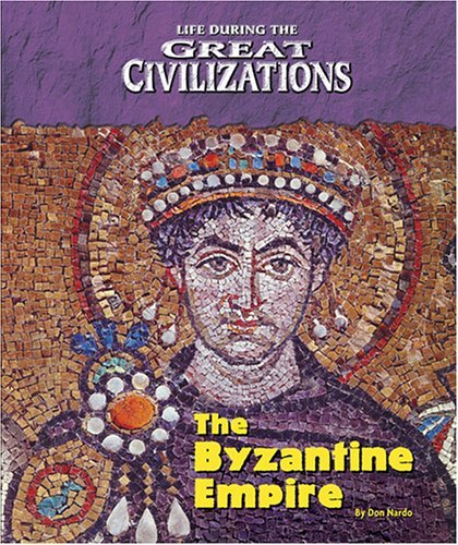 The Byzantine Empire by Don Nardo | Goodreads