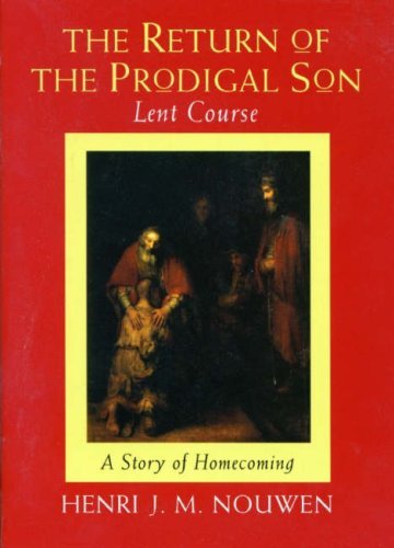 The Return of the Prodigal Son by Henri J.M. Nouwen | Goodreads