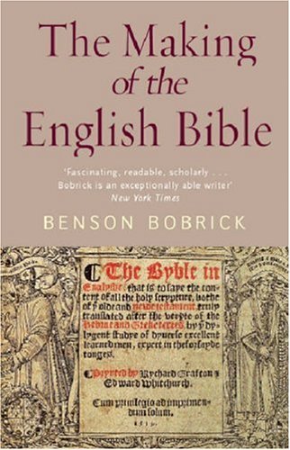The Making of the English Bible : The Story of the English Bible and ...
