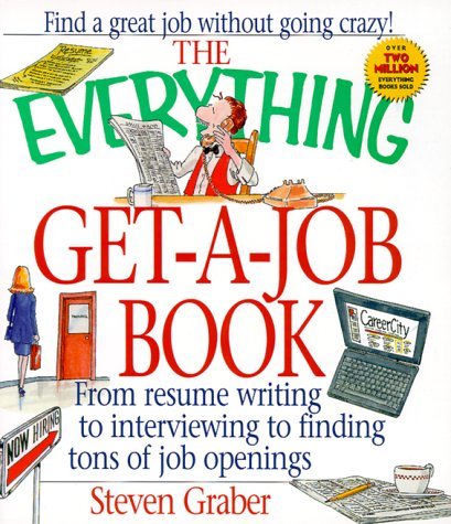 The Everything Get-A-Job Book by Steven Graber | Goodreads