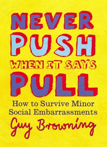 Never Push When it Says Pull: Small Rules for Little Problems by Guy ...