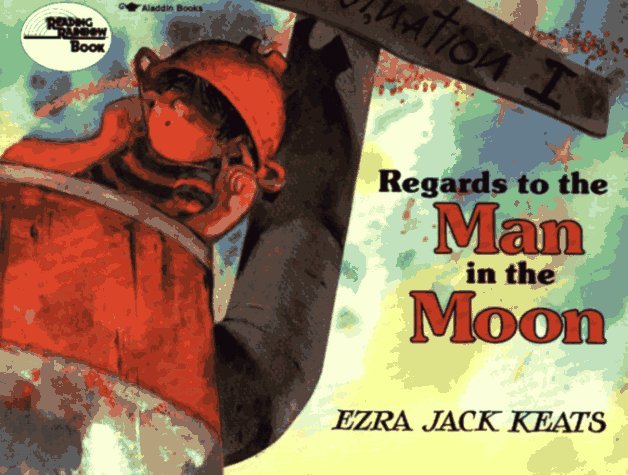 Regards To The Man In The Moon by Ezra Jack Keats | Goodreads