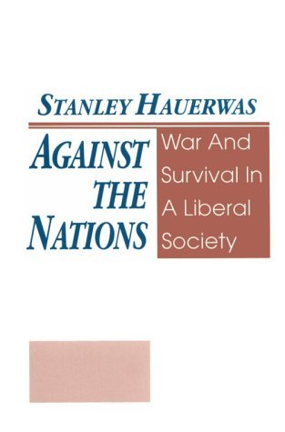 Against The Nations: War and Survival in a Liberal Society by Stanley ...