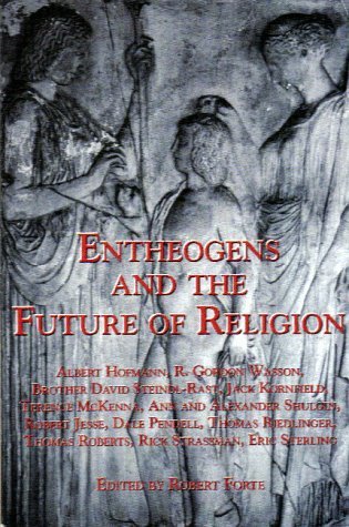 Entheogens and the Future of Religion by Robert Forte | Goodreads