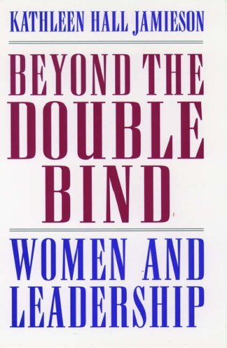 Beyond the Double Bind: Women and Leadership by Kathleen Hall Jamieson ...