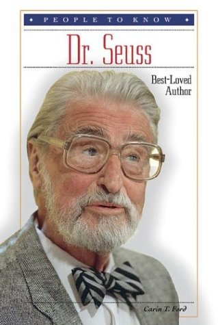 Dr. Seuss: Best-Loved Author (People to Know) by Carin T. Ford | Goodreads