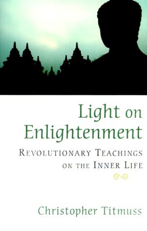 Light on Enlightenment by Christopher Titmuss | Goodreads
