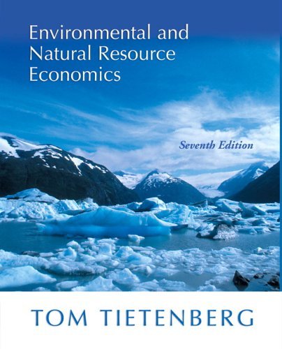 Environmental And Natural Resource Economics by Thomas H. Tietenberg ...