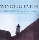 Winding Paths : Photographs by Bruce Chatwin by Bruce Chatwin | Goodreads