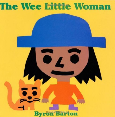 The Wee Little Woman by Byron Barton | Goodreads
