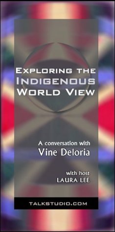 Exploring the Indigenous World View by Vine Deloria Jr. | Goodreads