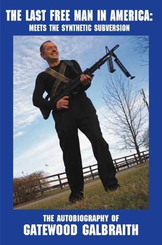 The Last Free Man in America by Gatewood Galbraith | Goodreads