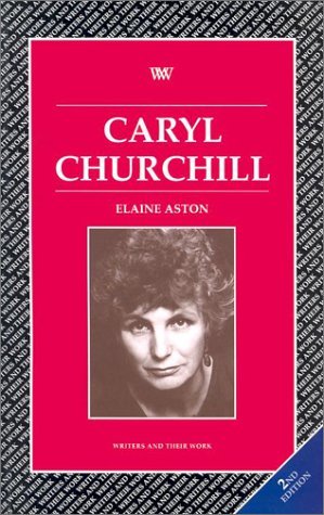 Caryl Churchill (Writers and Their Work) by Elaine Aston | Goodreads