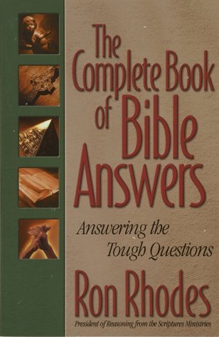 The Complete Book of Bible Answers by Ron Rhodes | Goodreads