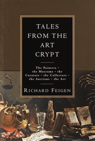 Tales from the Art Crypt: The painters, the museums, the curators, the ...