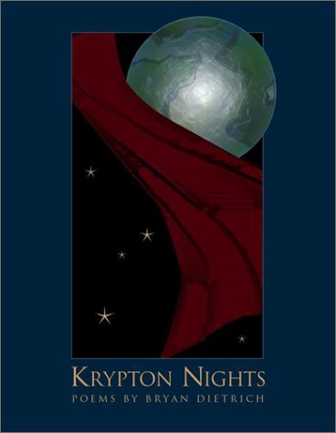 Krypton Nights: Poems by Bryan D. Dietrich | Goodreads