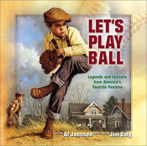 Let's Play Ball: Legends and Lessons from America's Favorite Pastime by ...