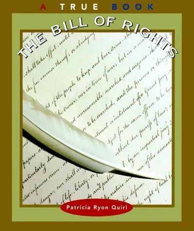 The Bill of Rights (True Books: Government) by Patricia Ryon Quiri ...