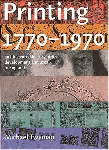 Printing 1770-1970: An Illustrated History of Its Development and Uses in England by Michael ...