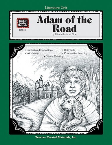 A Literature Unit for Adam of the Road by Elizabeth Janet Gray by Mari ...