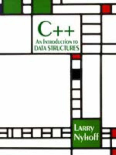 C++: An Introduction to Data Structures by Larry R. Nyhoff | Goodreads