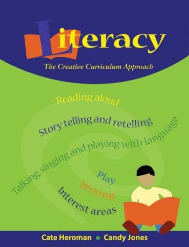 Literacy: The Creative Curriculum Approach by Cate Heroman | Goodreads