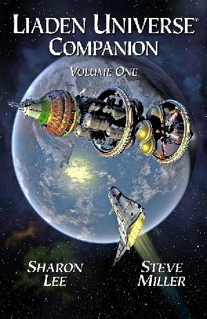 Liaden Universe Companion Volume One by Sharon Lee | Goodreads